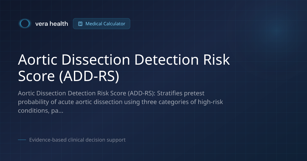 Aortic Dissection Detection Risk Score (ADD-RS) - Medical Calculator - Vera