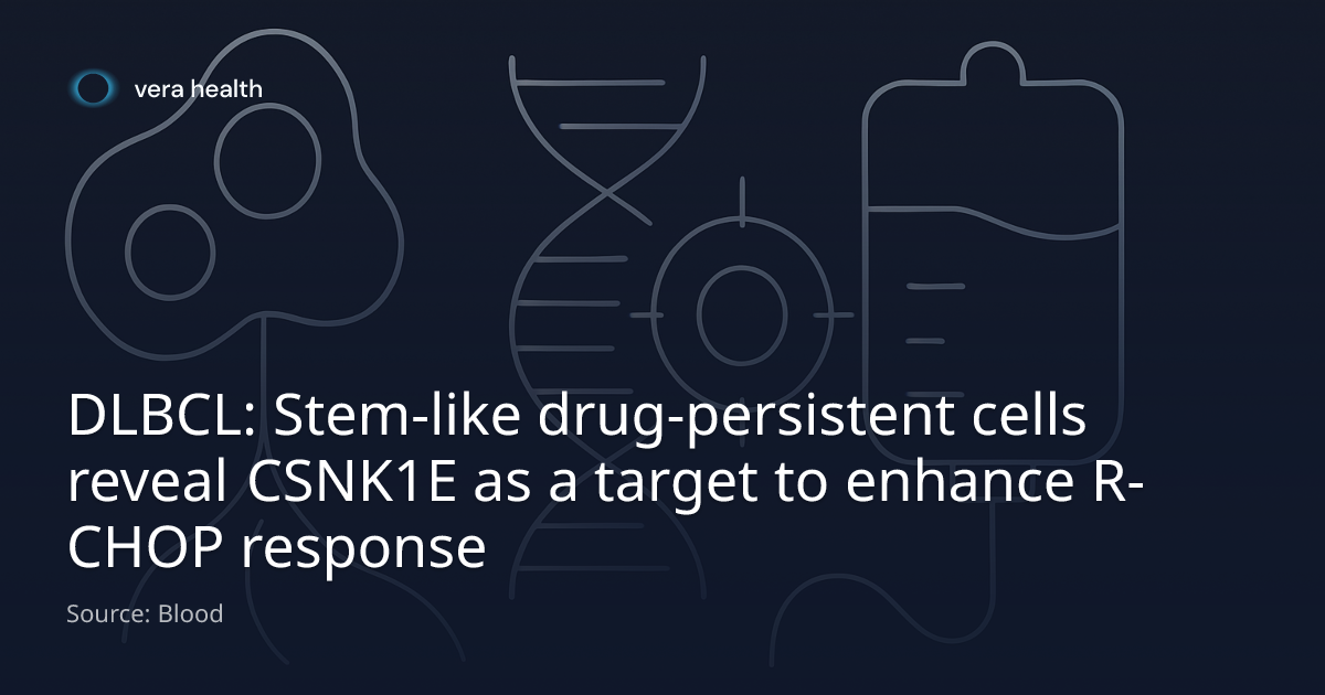 DLBCL: Stem-like drug-persistent cells reveal CSNK1E as a target to ...