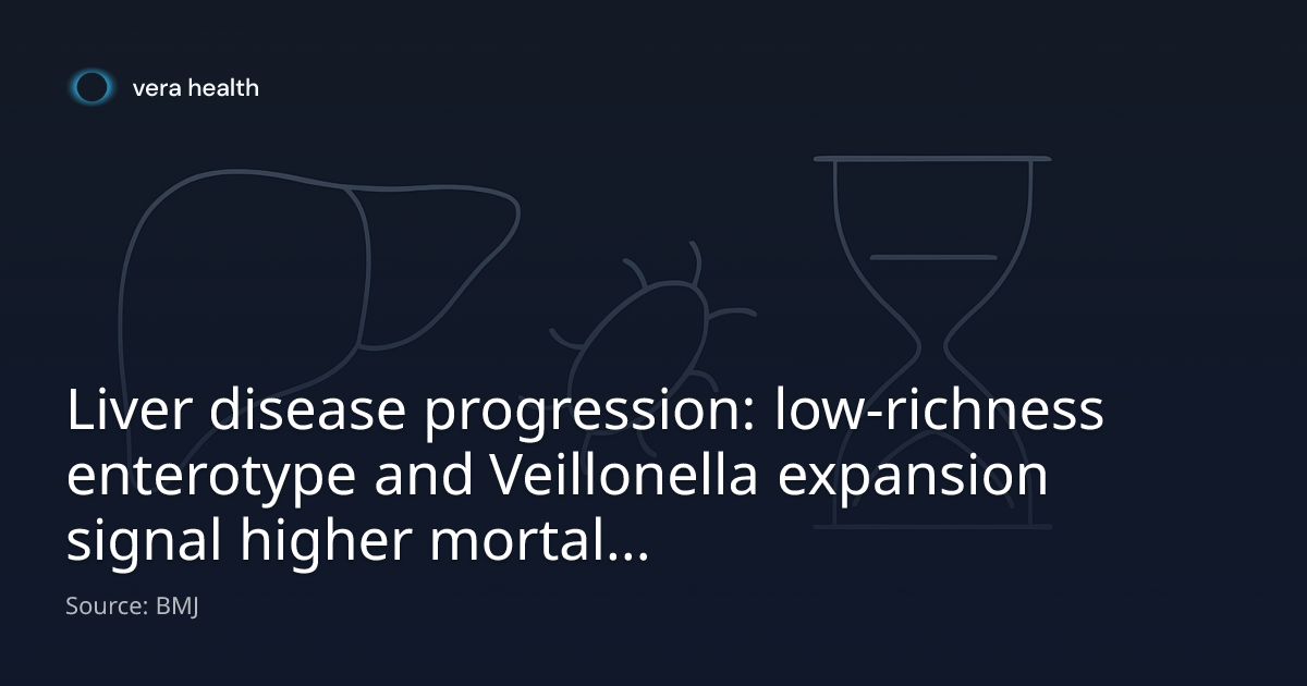 Liver disease progression: low-richness enterotype and Veillonella ...